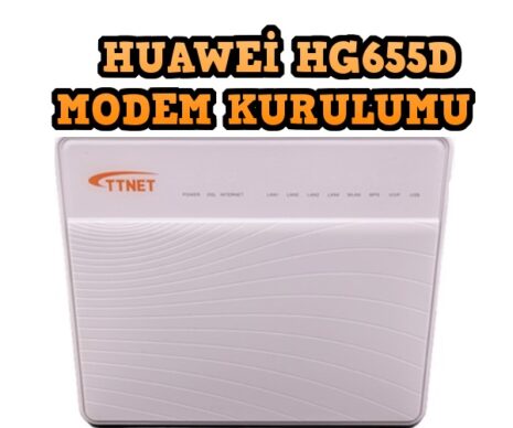 HUAWEİ HG655D MODEM AYARLARI - zorluteknoloji