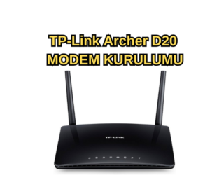 TP-Link Archer D20 MODEM KURULUMU - zorluteknoloji