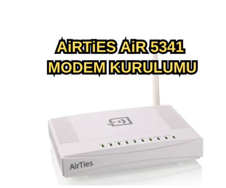 AirTies Air 5341VN Modem Ayarları - zorluteknoloji