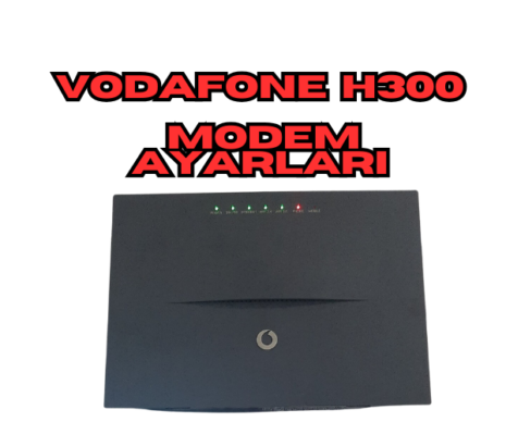 VODAFONE H300 MODEM AYARLARI - zorluteknoloji