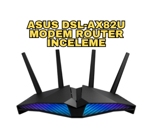 ASUS DSL-AX82U Modem Router inceleme - zorluteknoloji