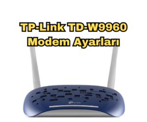TP-Link TD-W9960 Modem Ayarları - zorluteknoloji