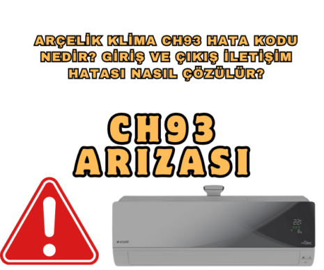 Arçelik Klima CH93 Hata Kodu Nedir? Giriş ve Çıkış İletişim Hatası ...